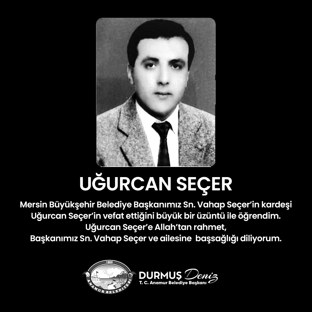 Mersin Büyükşehir Belediye Başkanımız Sn. Vahap Seçer’in kardeşi ...